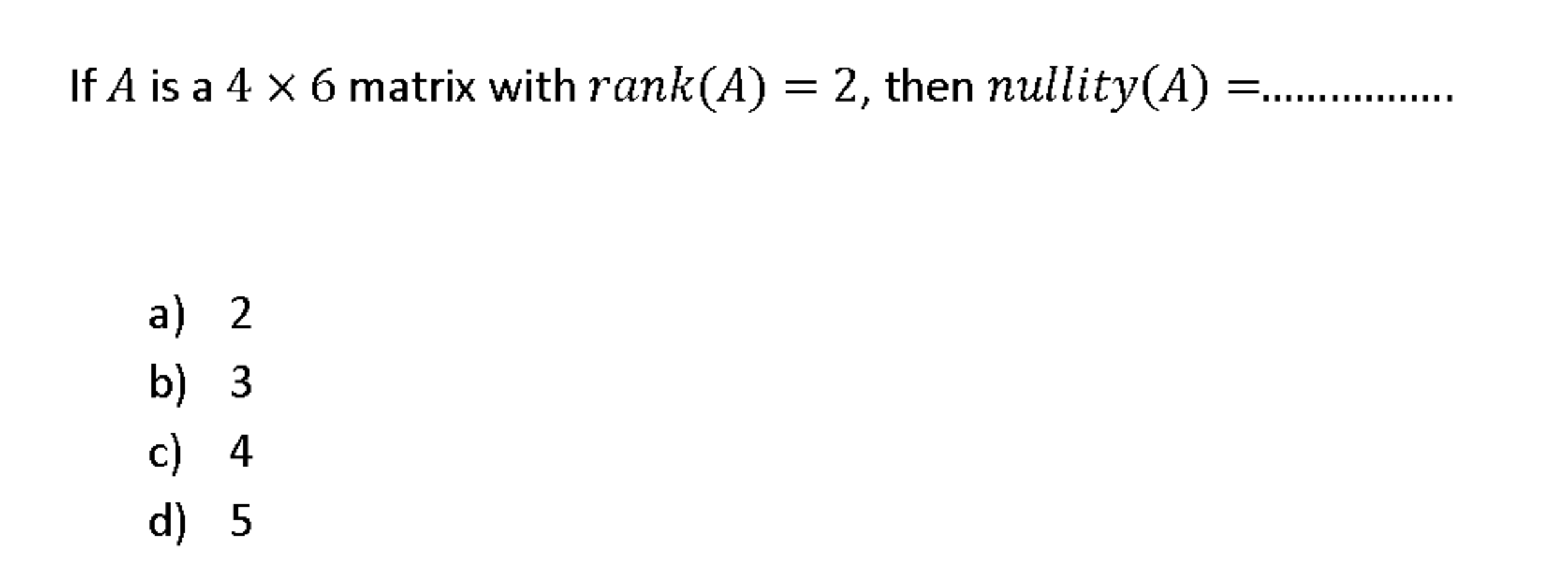 Solved If A is a 4 x 6 matrix with rank(A) = 2, then | Chegg.com