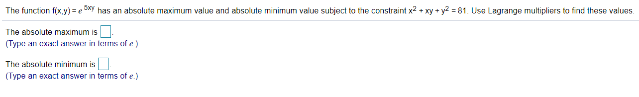 Solved The function f(x,y)= e 5xy has an absolute maximum | Chegg.com