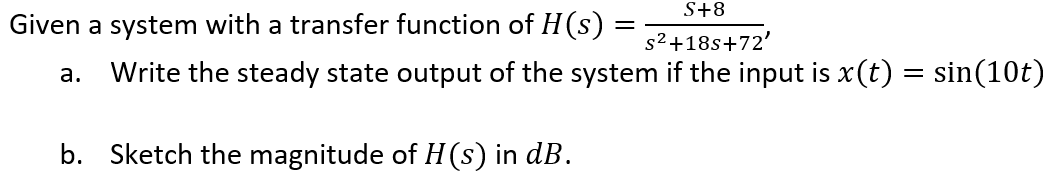 Solved S+8 Given a system with a transfer function of H(s) | Chegg.com