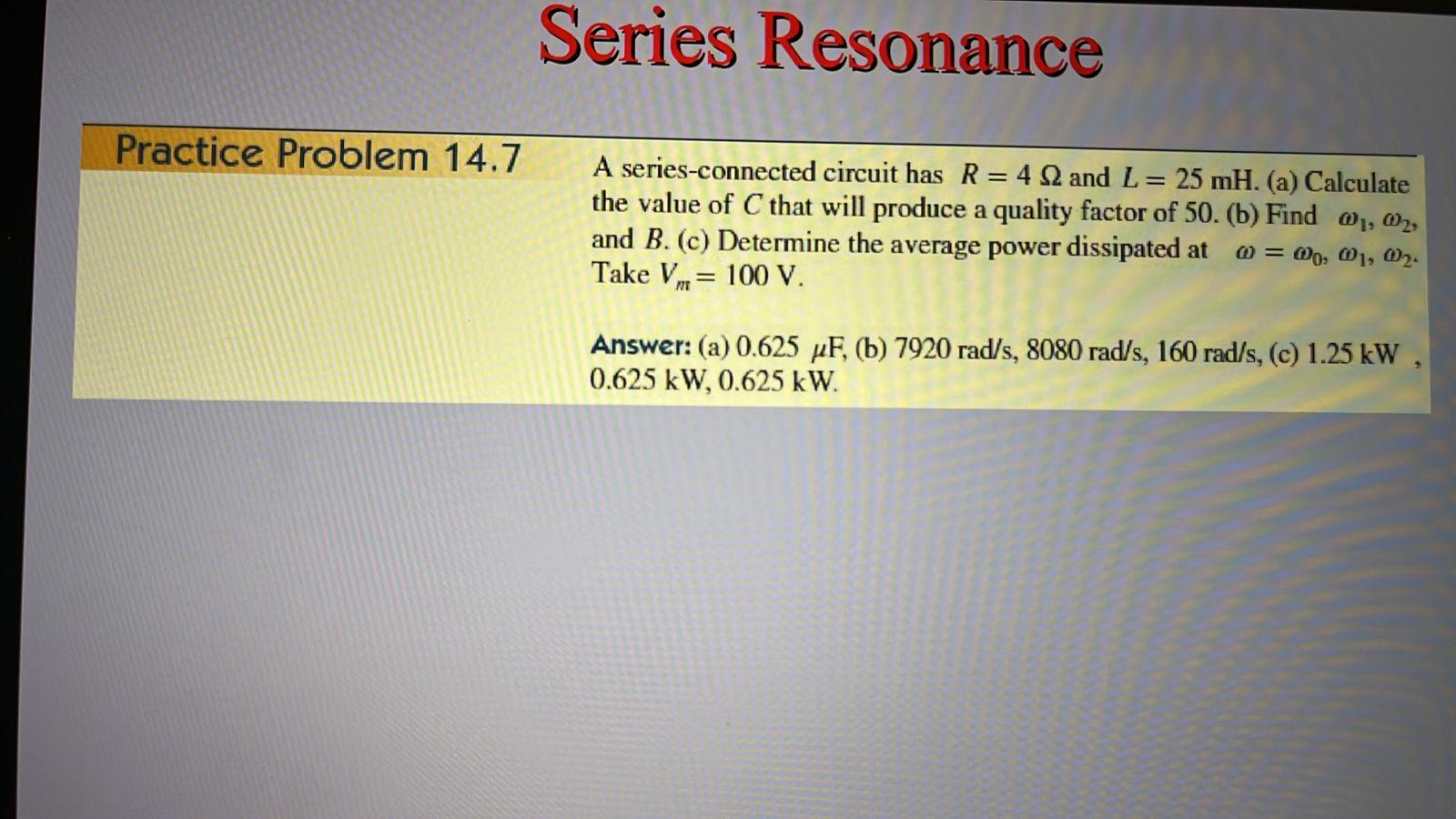 Solved Practice Problem 14.7 A series-connected circuit has | Chegg.com
