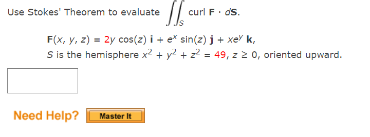 Solved Use Stokes' Theorem to evaluate ∬S curl F⋅dS. | Chegg.com