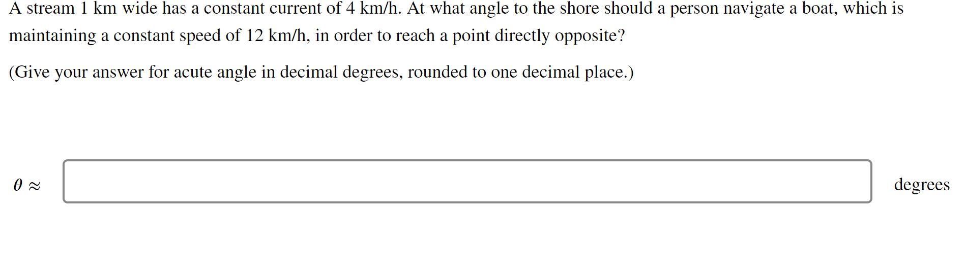 Solved A stream 1 km wide has a constant current of 4 km/h. | Chegg.com