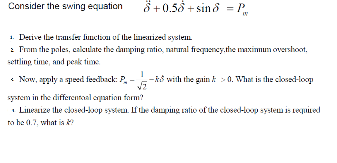Solved Consider the swing equation 8 +0.58 + sind = P. 1. | Chegg.com