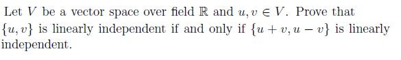 Solved Let V be a vector space over field R and u,v EV. | Chegg.com