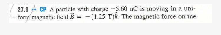 Solved 27.8% CP A particle with charge −5.60nC is moving in | Chegg.com