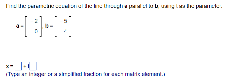 Solved Find the parametric equation of the line through a | Chegg.com
