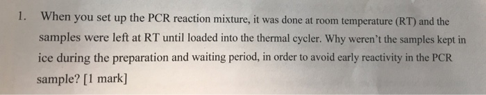 Solved 1. When you set up the PCR reaction mixture, it was | Chegg.com