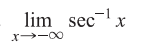 Solved lim sec-' x | Chegg.com