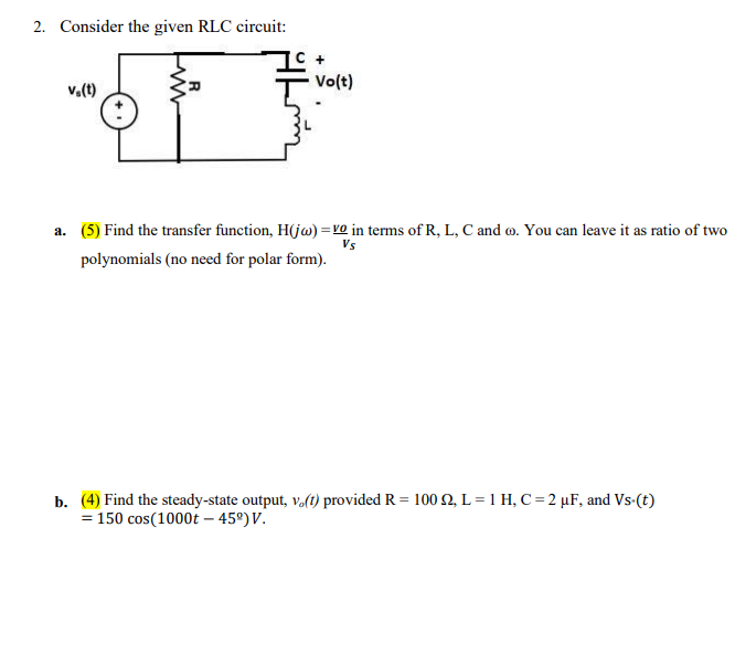 Solved 2. Consider the given RLC circuit: Volt) v.(t) a. (5) | Chegg.com