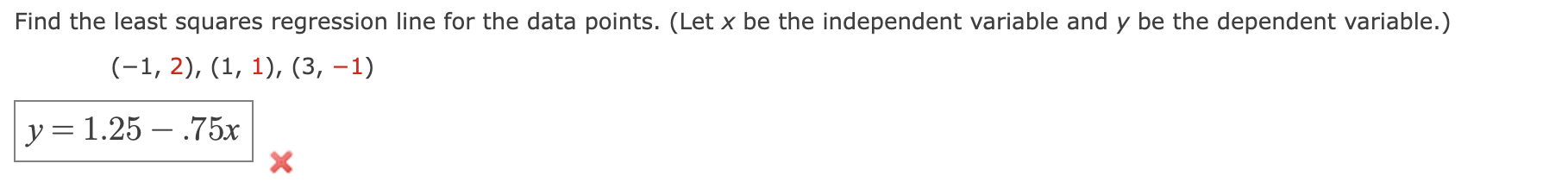 Solved Find the least squares regression line for the data | Chegg.com