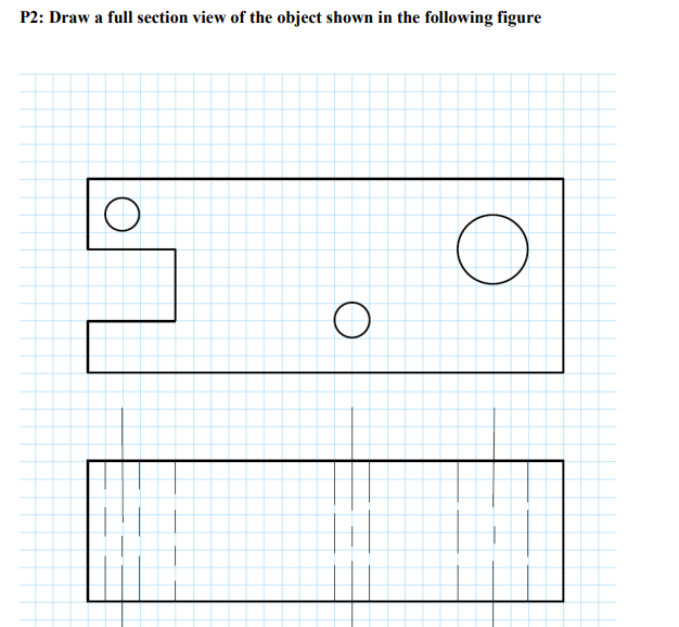 Solved P1: From the given part views, draw a suitable | Chegg.com