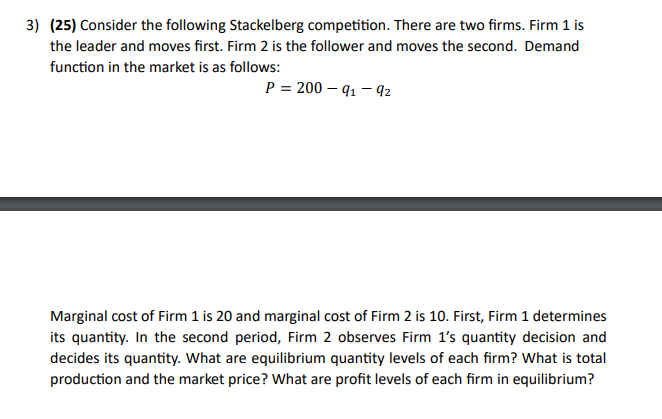 Solved (25) Consider the following Stackelberg competition. | Chegg.com