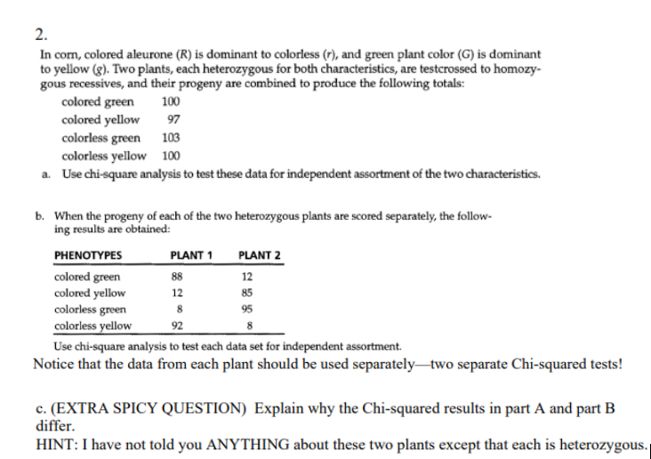 Solved 2. In com, colored aleurone (R) is dominant to | Chegg.com