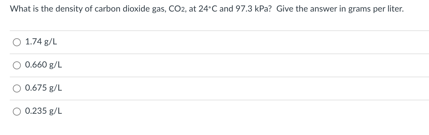 Solved What is the density of carbon dioxide gas, CO2, at | Chegg.com