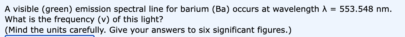 Solved A visible (green) ﻿emission spectral line for barium | Chegg.com