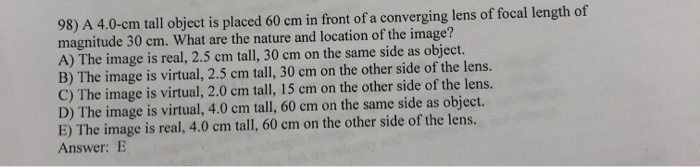 Solved 98) A 4.0-cm tall object is placed 60 cm in front of | Chegg.com