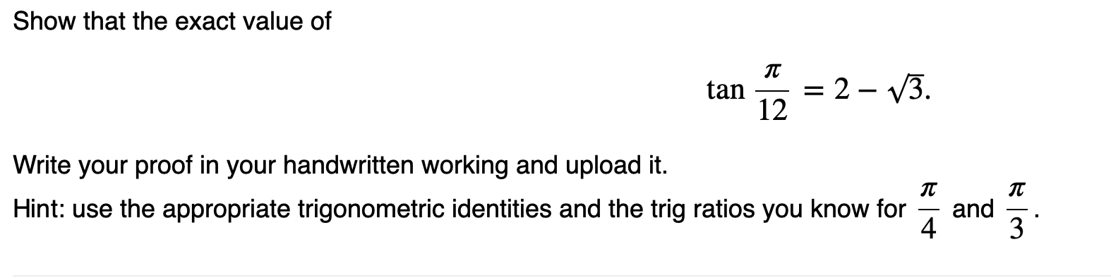 Solved Show that the exact value of tan12π=2−3 Write your | Chegg.com