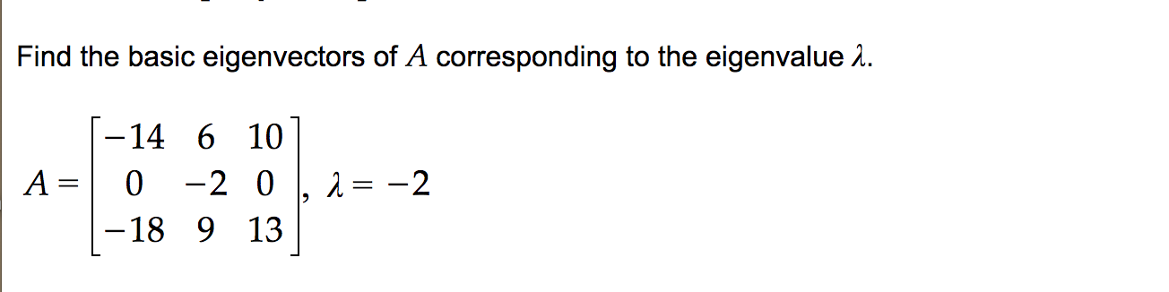 Solved Find the basic eigenvectors of A corresponding to the | Chegg.com
