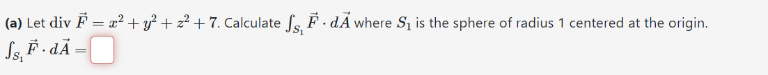 Solved (a) ﻿Let divvec(F)=x2+y2+z2+7. ﻿Calculate | Chegg.com