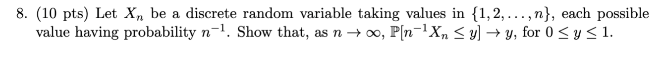 Solved 8. (10 pts) Let Xn be a discrete random variable | Chegg.com
