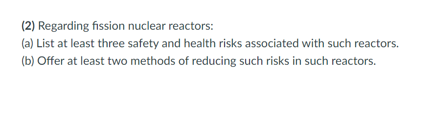 Solved (2) Regarding fission nuclear reactors: (a) List at | Chegg.com