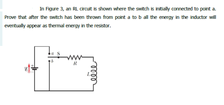 Solved In Figure 3, an RL circuit is shown where the switch | Chegg.com