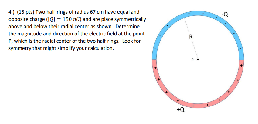Solved 4.) (15 pts) Two half-rings of radius 67 cm have | Chegg.com