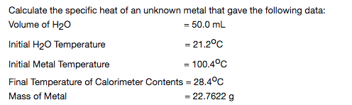 Solved Calculate the specific heat of an unknown metal that | Chegg.com