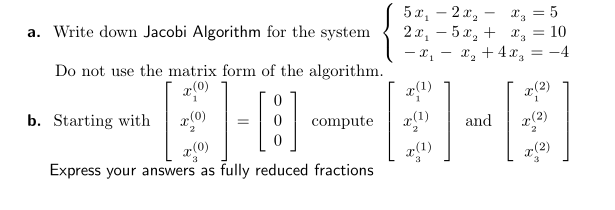 Solved a. Write down Jacobi Algorithm for the system 5.x, | Chegg.com