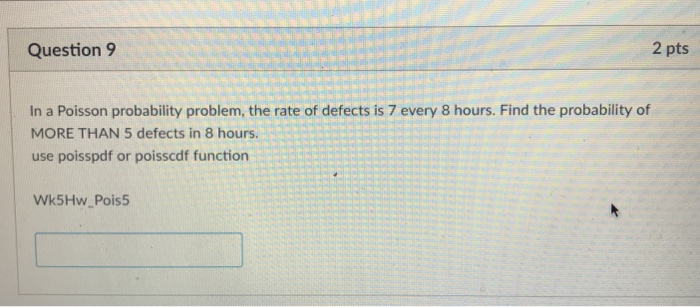 Solved Question 9 2 pts In a Poisson probability problem, | Chegg.com
