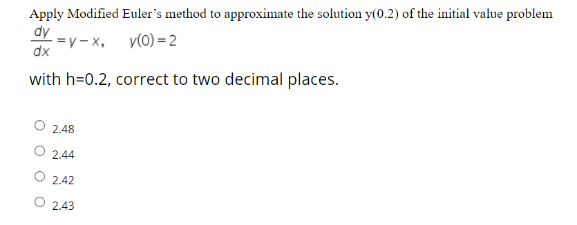 Solved Apply Modified Euler's method to approximate the | Chegg.com
