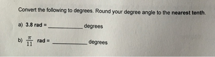 Solved Convert the following to degrees. Round your degree | Chegg.com