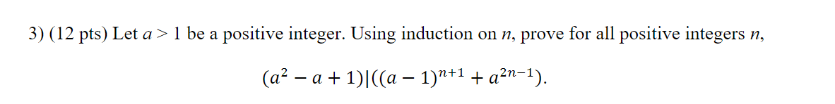 Solved 3) (12 pts) Let a>1 be a positive integer. Using | Chegg.com