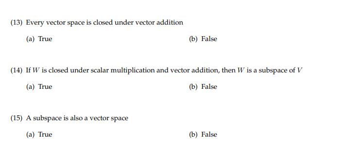 Solved (13) Every vector space is closed under vector | Chegg.com