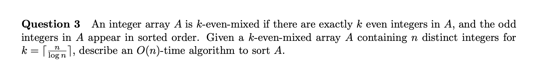 Solved Question 3 An integer array A is k-even-mixed if | Chegg.com