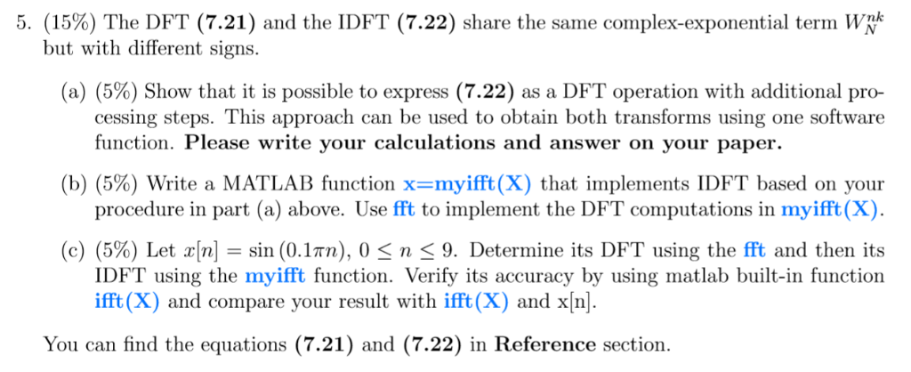 Solved 5. (15%) The DFT (7.21) and the IDFT (7.22) share the | Chegg.com