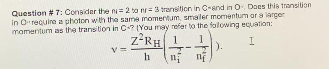 Solved Question # 7: Consider the ni=2 ﻿to nff=3 ﻿transition | Chegg.com