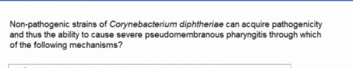 Solved Non-pathogenic strains of Corynebacterium diphtheriae | Chegg.com