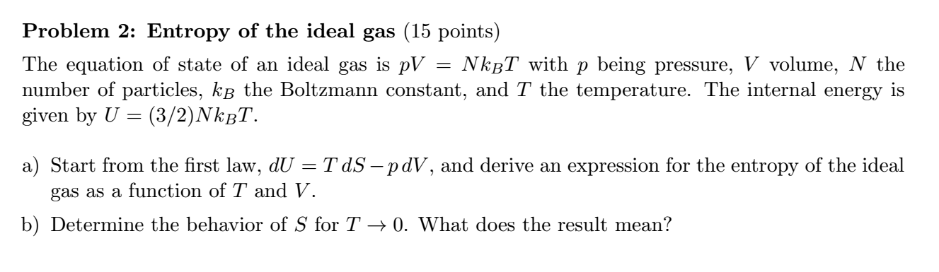 Solved Problem 2: Entropy of the ideal gas (15 points) The | Chegg.com