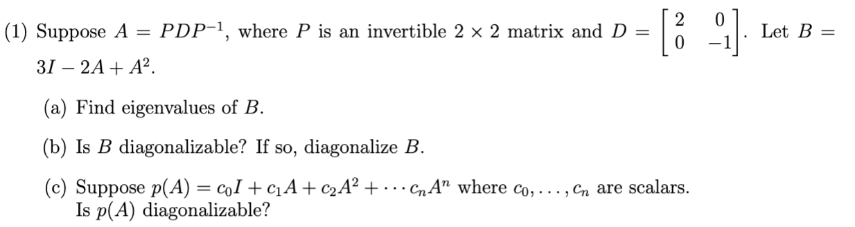 Solved (1) Suppose A=PDP−1, where P is an invertible 2×2 | Chegg.com