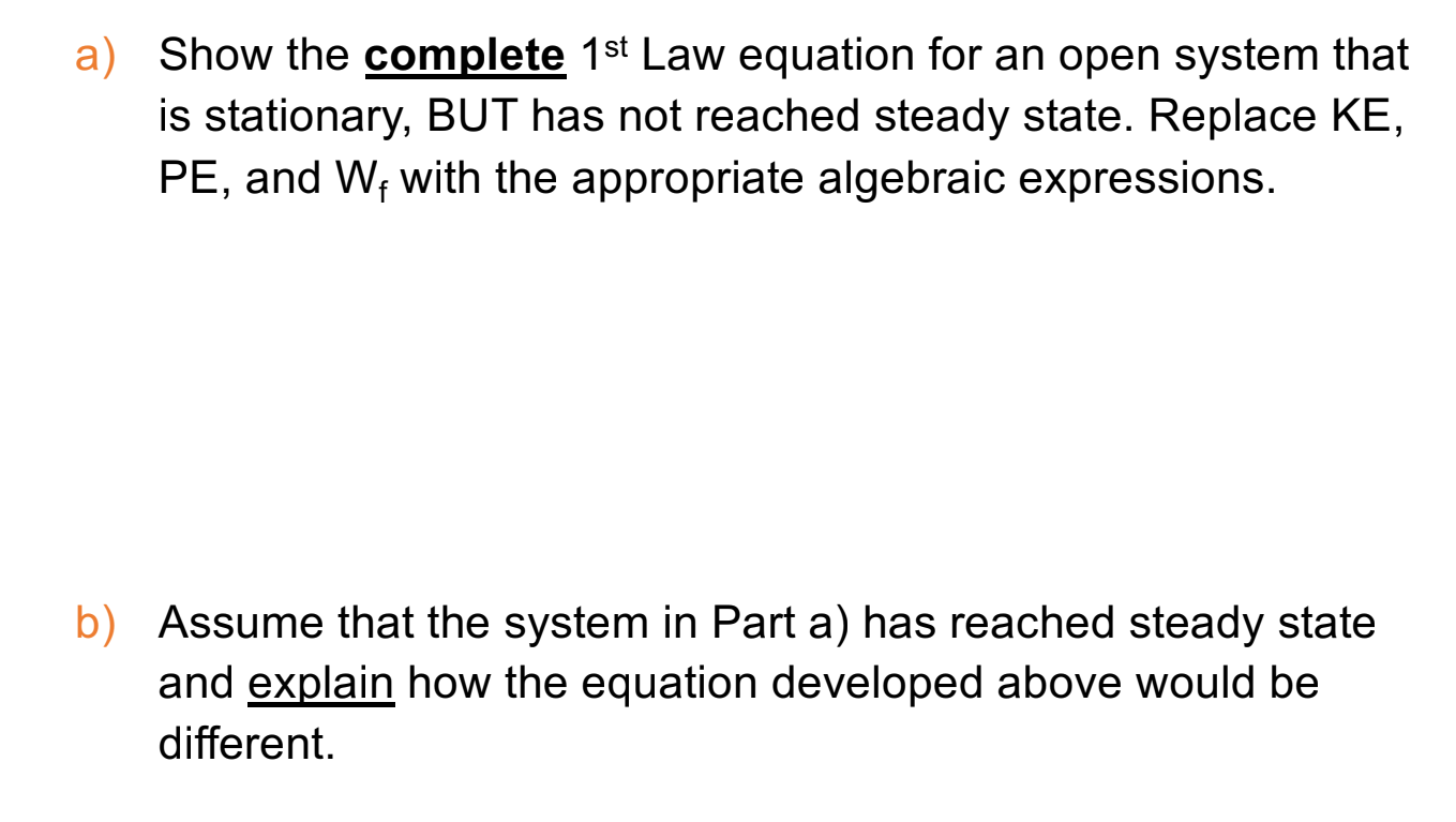 Solved a) Show the complete 1st Law equation for an open | Chegg.com