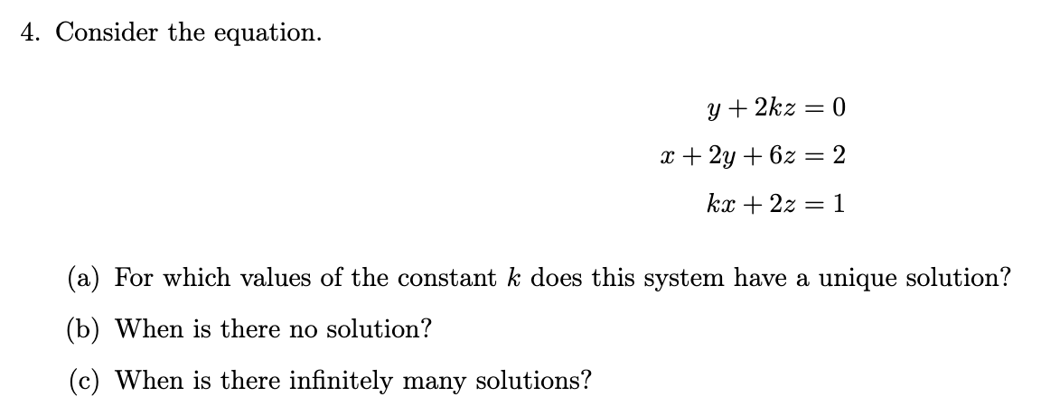 Solved 4. Consider the equation. y+2kz=0x+2y+6z=2kx+2z=1 (a) | Chegg.com