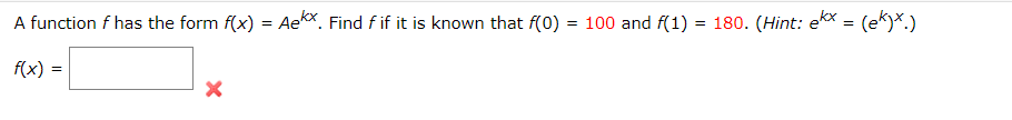 Solved A function f has the form f(x)=Aekx. Find f if it is | Chegg.com