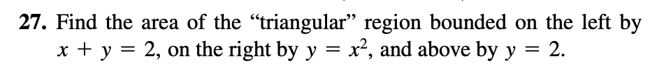 Solved 27. Find the area of the "triangular" region bounded | Chegg.com