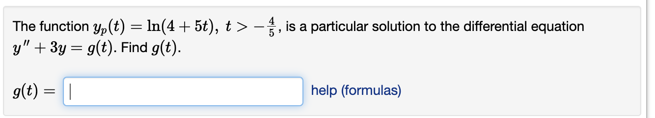 Solved The function yp(t)=ln(4+5t),t>-45, ﻿is a particular | Chegg.com