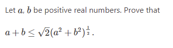 Solved Let a, b be positive real numbers. Prove that a+b | Chegg.com
