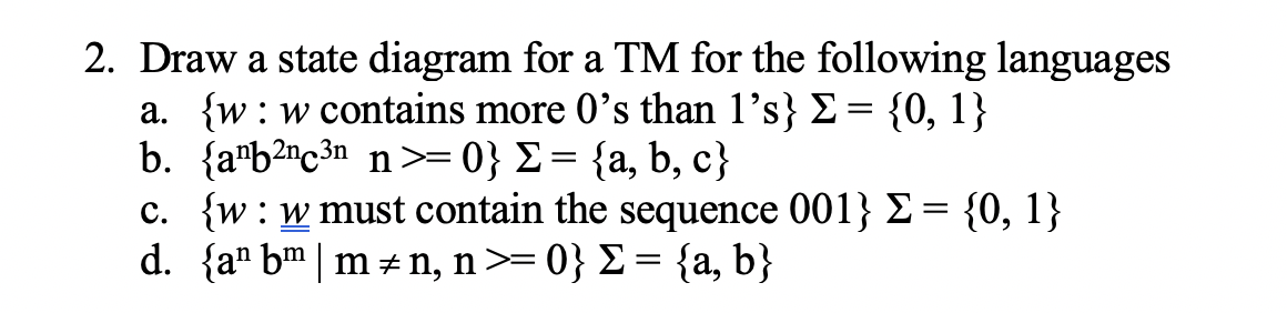 Solved 2. Draw a state diagram for a TM for the following | Chegg.com