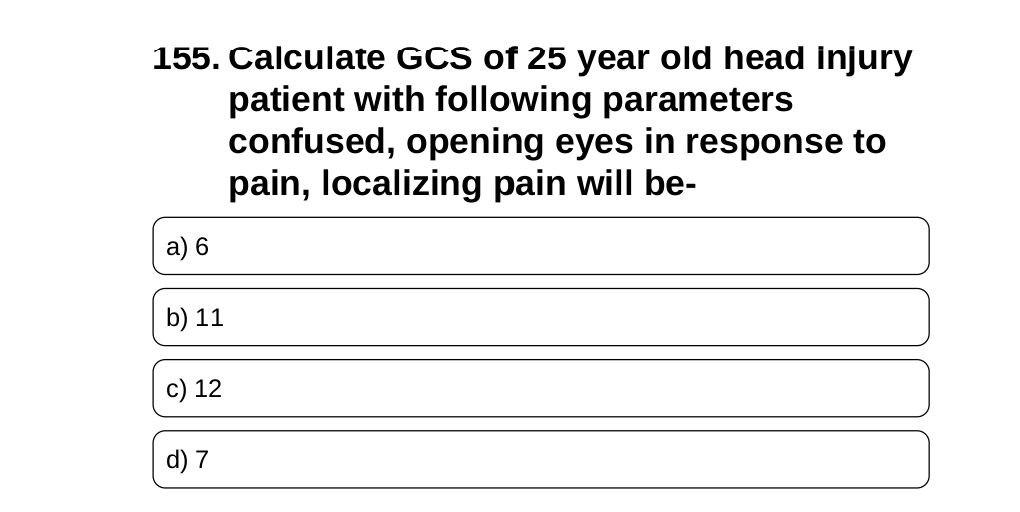 Solved 155. Calculate GCS of 25 year old head injury patient | Chegg.com