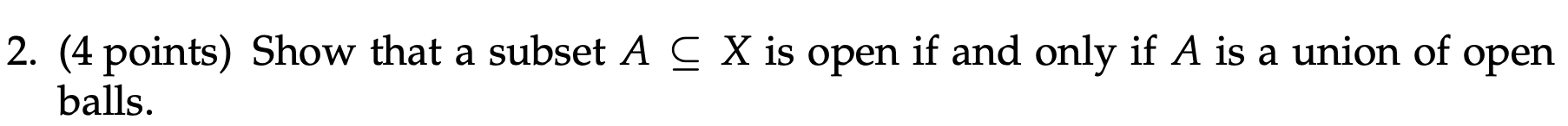 Solved 2. (4 points) Show that a subset A⊆X is open if and | Chegg.com