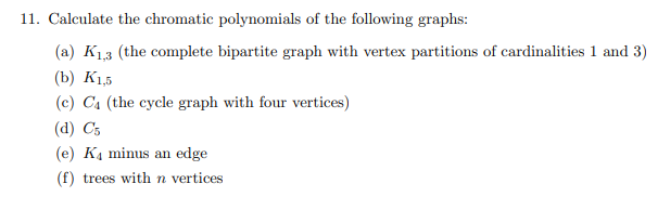 Solved 11. Calculate the chromatic polynomials of the | Chegg.com